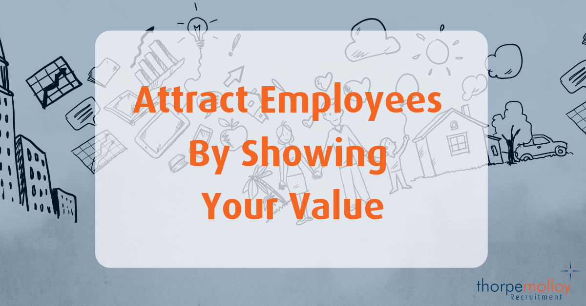Attract Employees By Showing Off Your Value